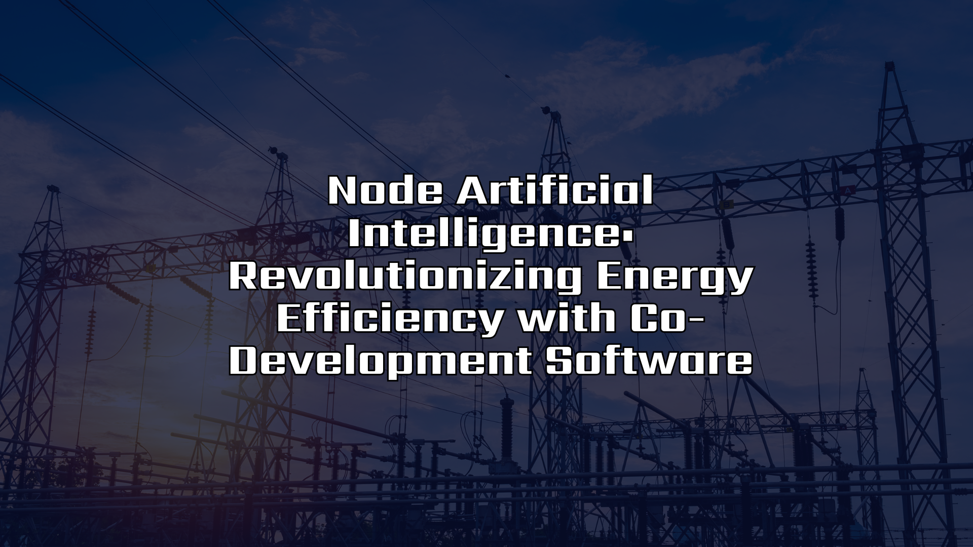 Node Artificial Intelligence: Revolutionizing Energy Efficiency with Co ...